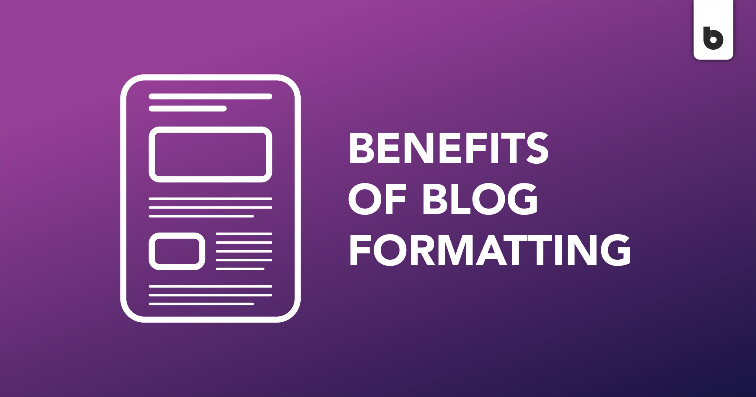 Why Blog Formatting Is So Important - Blackwood Creative